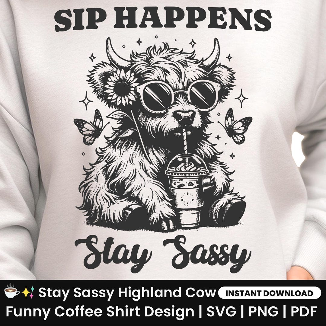Stay Sassy Highland Cow SVG, Funny Cow Sublimation, Minding My Mood ...