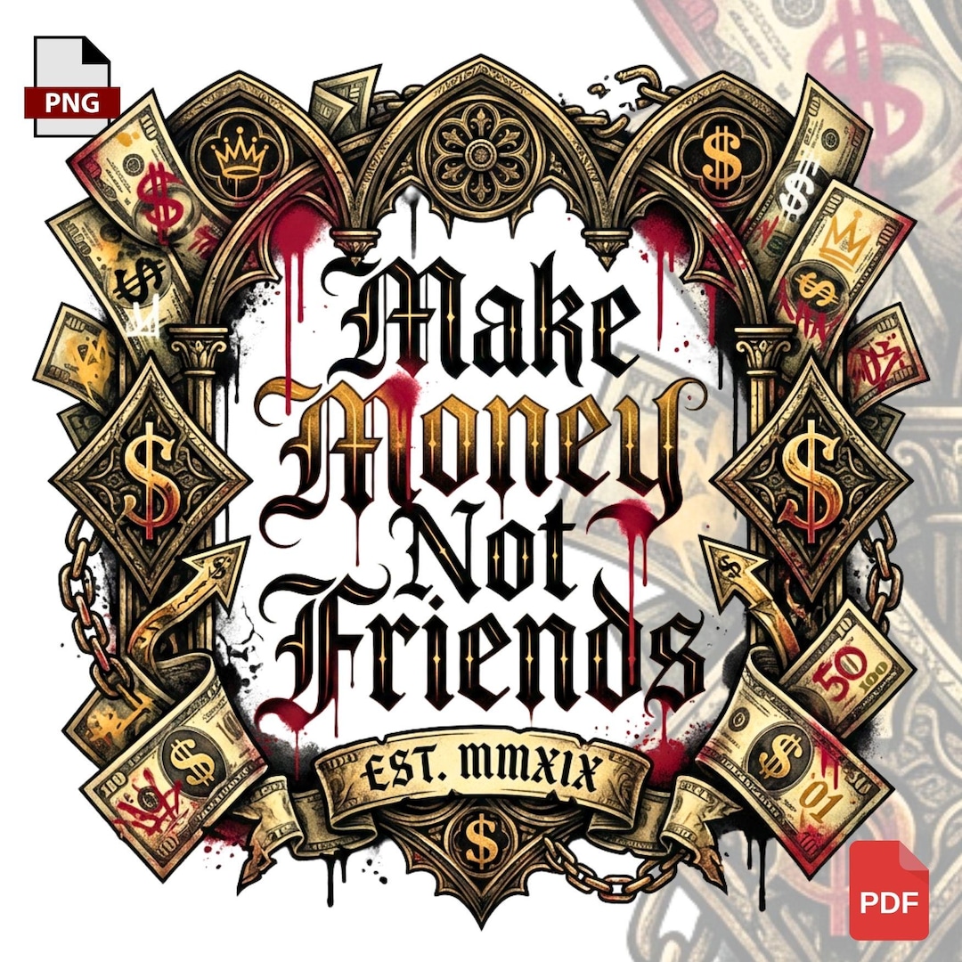 Make Money Not Friends Gothic Money Art | Vintage Cash Frame Tattoo PNG ...