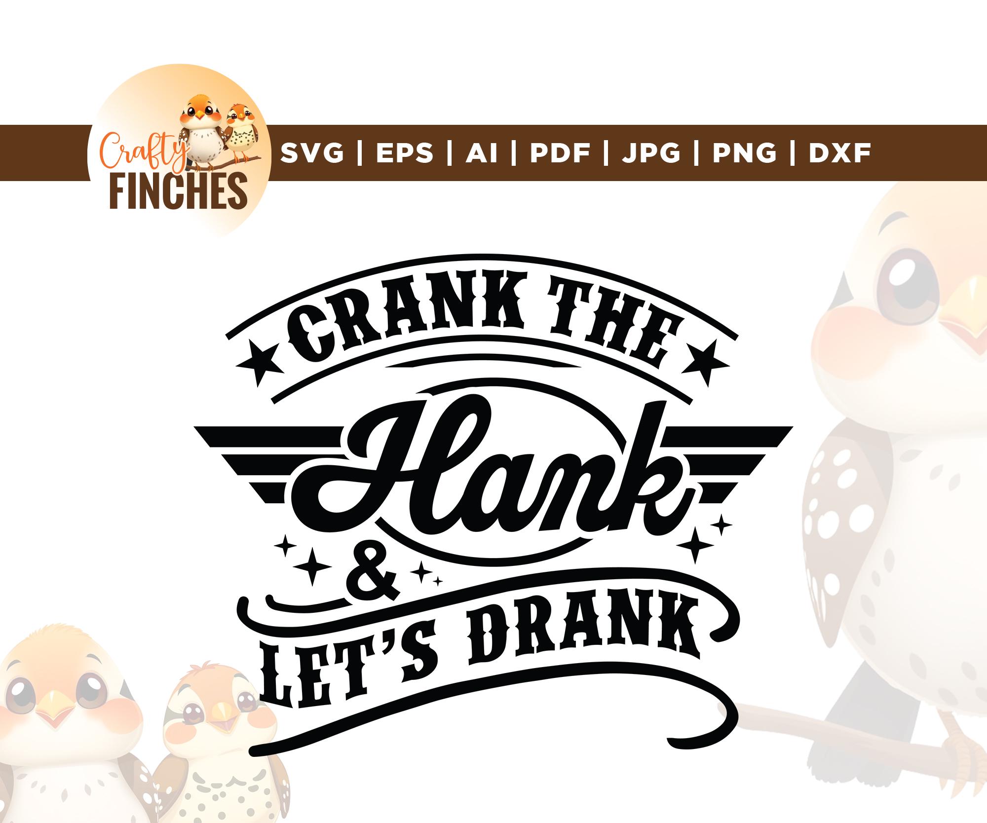 Crank the Hank & Let's Drank Western SVG, Cricut, Png, Svg, Sublimation ...