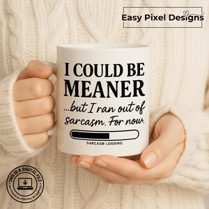 I Could Be Meaner SVG Bundle of 6 Funny Quotes – Sarcastic Designs for ...