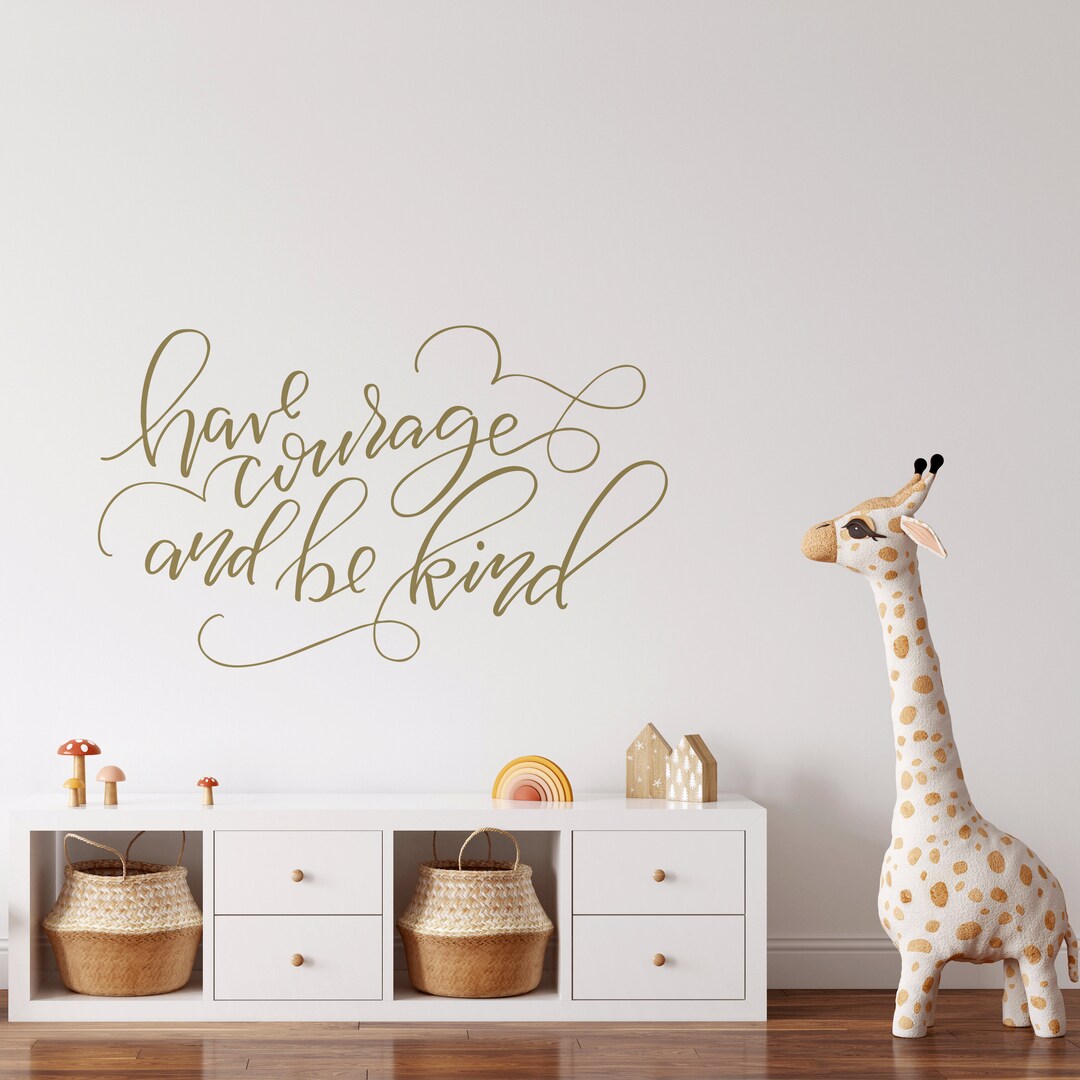 Have Courage and Be Kind Wall Decals | Urbanwalls - Etsy