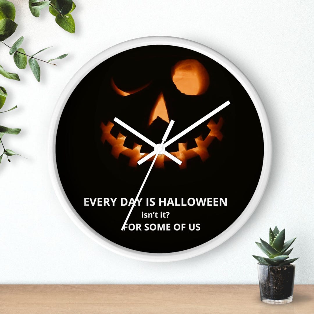 Halloween Wall Clock, Spooky Home Decor, Pumpkin Clock, Every Day is ...