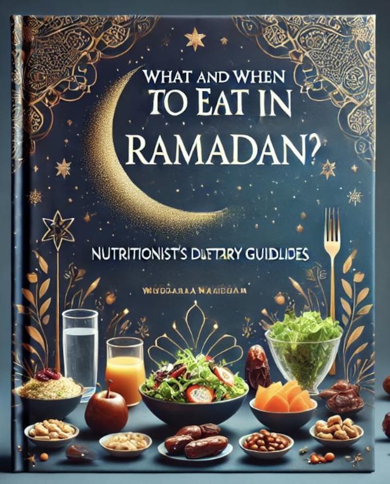 What And When To Eat In Ramadan Nutritionist S Dietary Guidelines Etsy