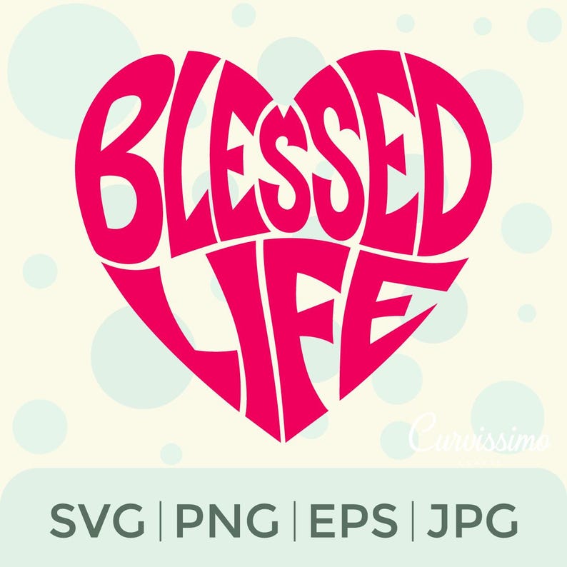 Blessed Life Heart Shaped SVG PNG God Svg, Christian Svg Digital ...