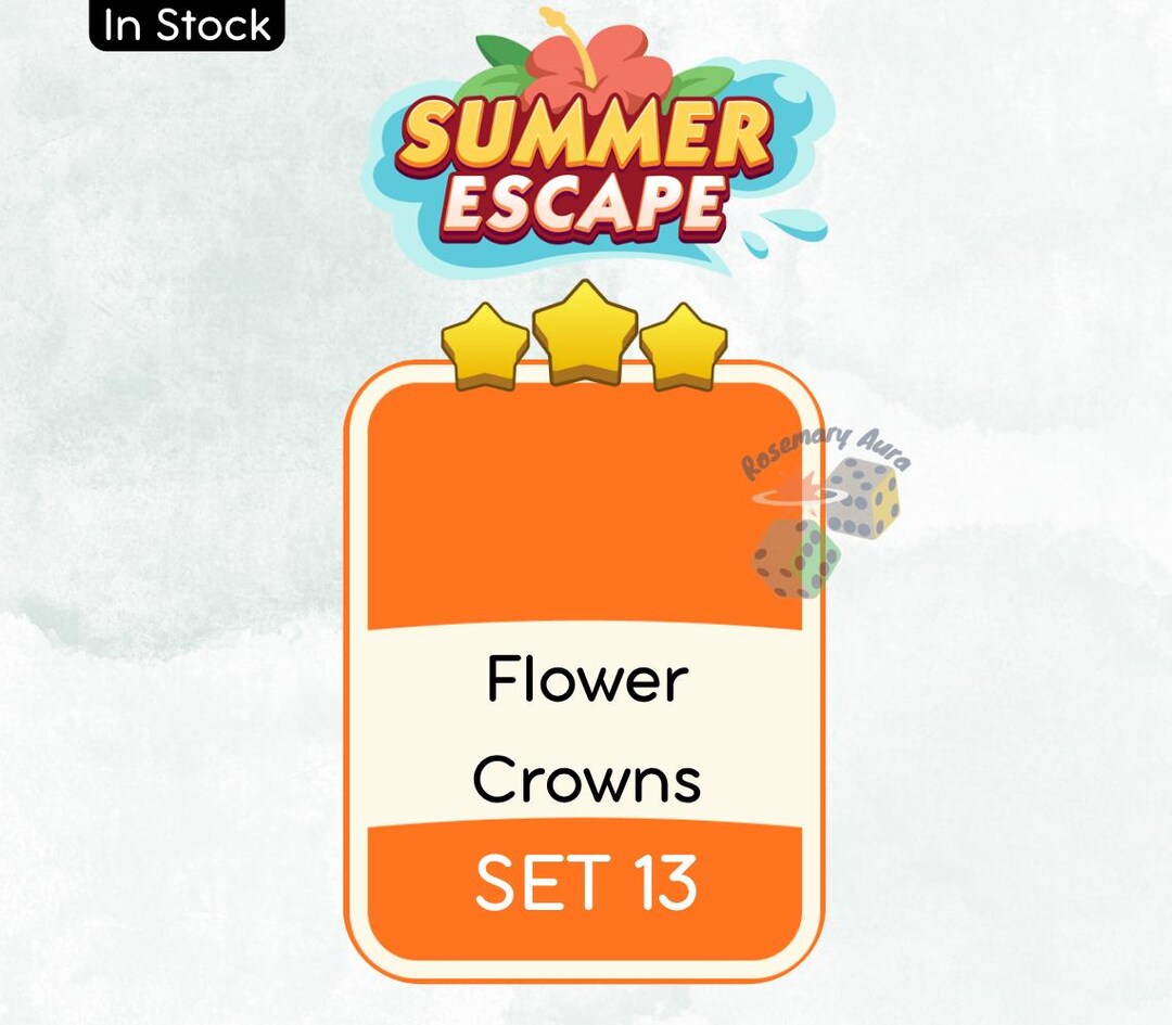 Monopoly_go Flower Crowns 3 Stars - Set 13 - Summer Escape - Limited ...