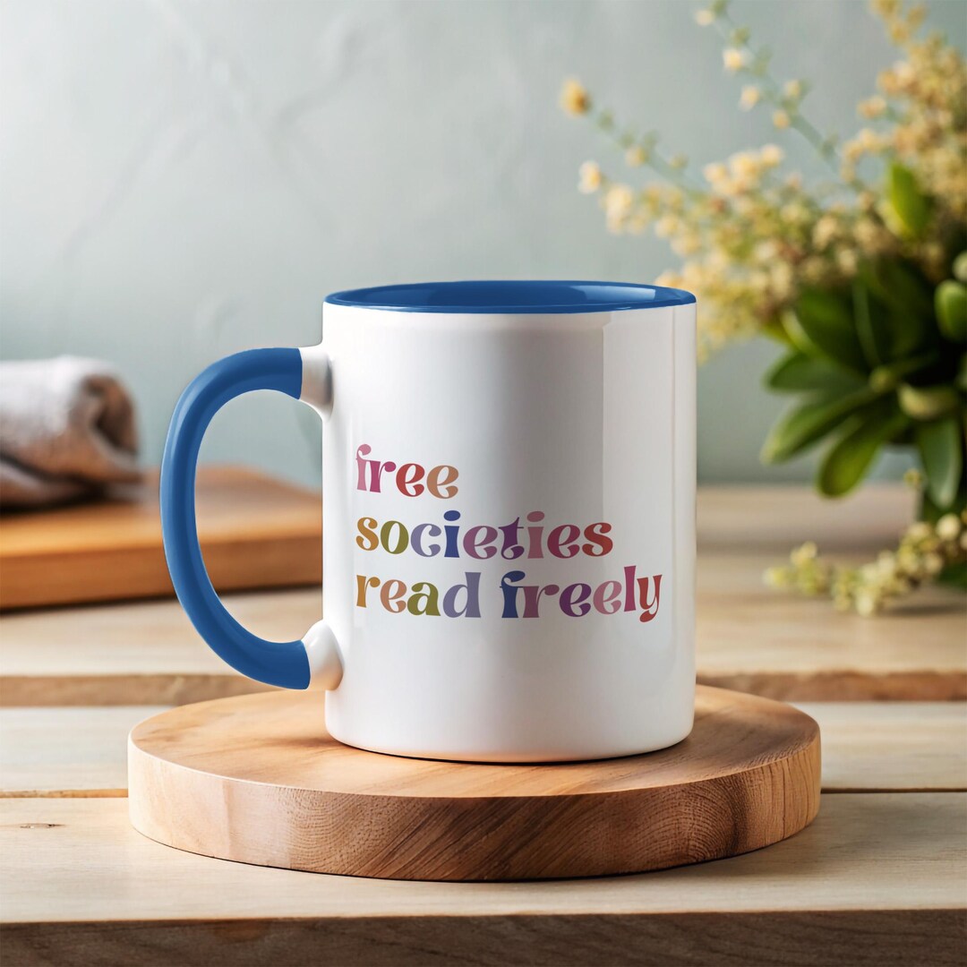 Free Societies Read Freely Mug Stop Book Banning Forbidden Reads Im ...