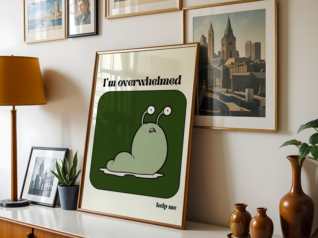 Funny "i'm Overwhelmed" Stressed Slug Poster - Funny Wall Art, Retro ...