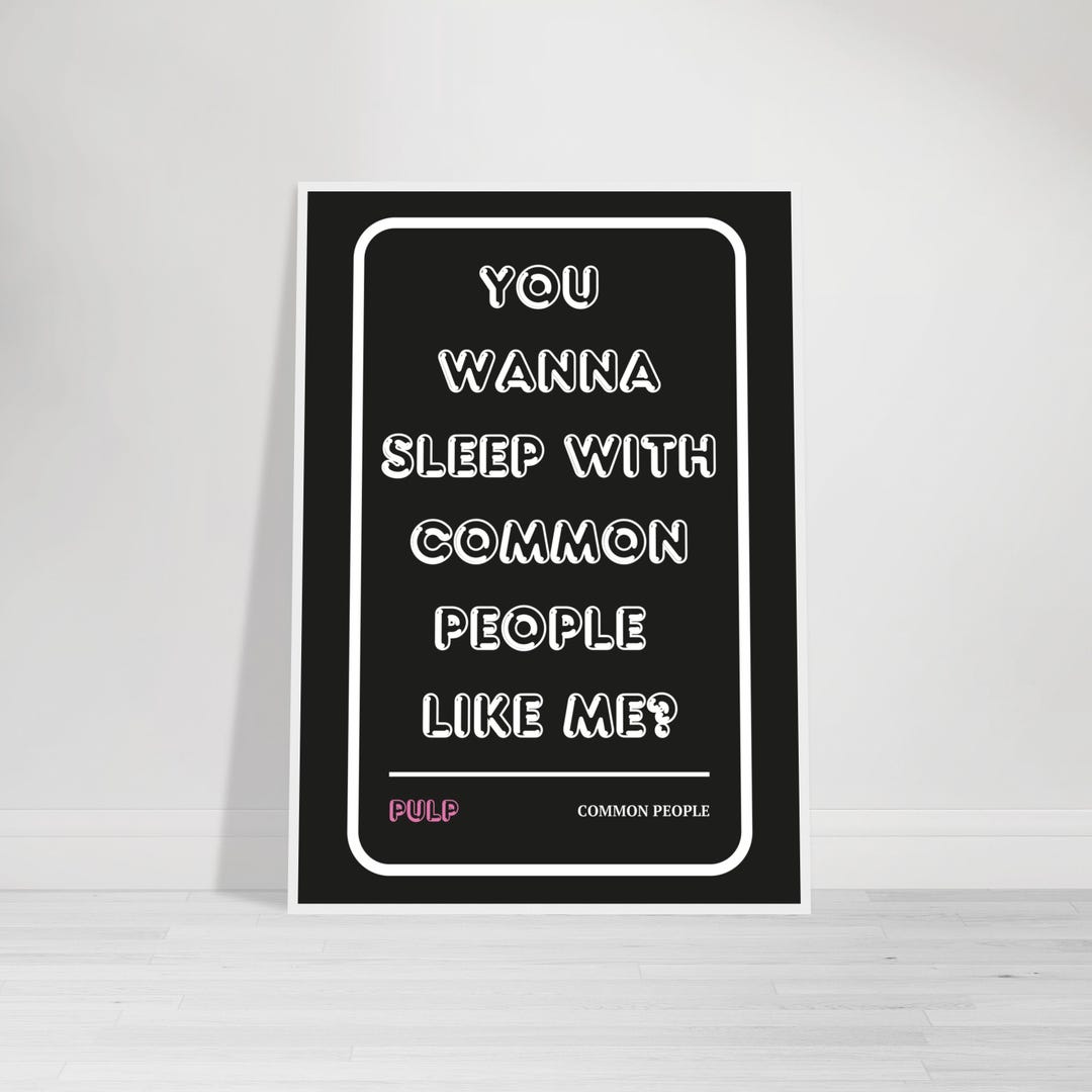 Pulp Common People Lyrics Poster - Wall Art - Unique Gift for Music ...