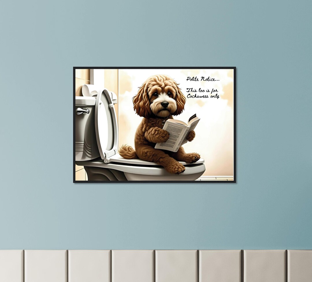 Funny Cockapoo Bathroom Poster Dog Sat on Toilet Art for Cockawees Only ...