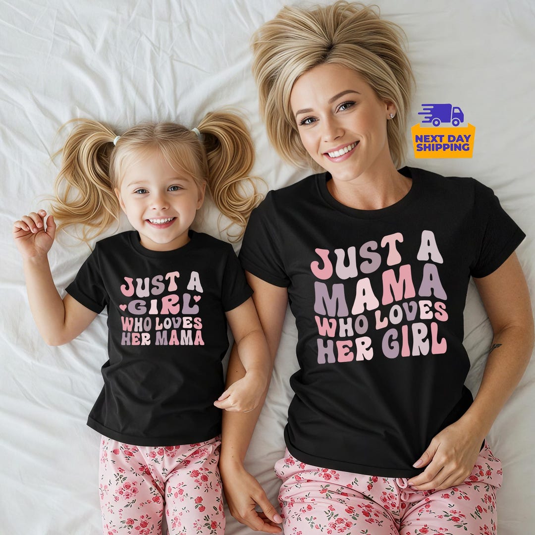 Just A Mama Who Loves Her Girl Shirt, Mama and Me Tshirt, Mama and Me ...
