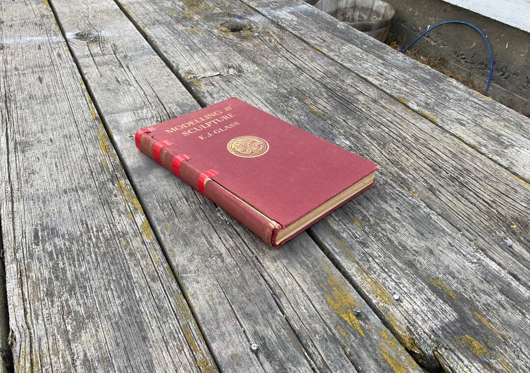 Modelling and Sculpture A Practical Treatise for Students With a Brief ...