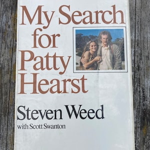 My Search for Patty Hearst by Steven Weed With Scott Swanton 1976 ...