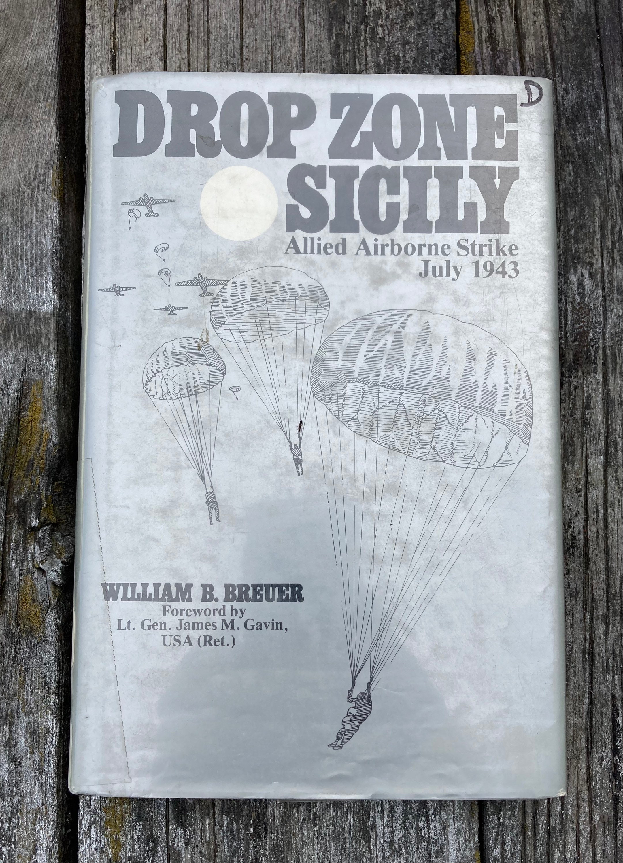 Drop Zone Sicily Allied Airborne Strike July 1943 by William B Breuer ...