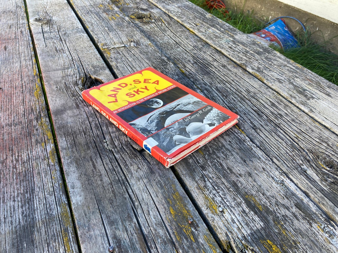 Land Sea and Sky an Introduction to the Wonders of Natural Science by ...