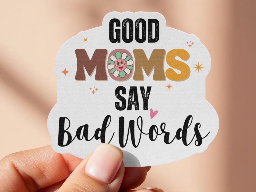 Good Moms Say Bad Words Sticker/mom Stickers/motherhood Magnet/gift for ...
