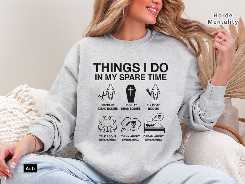 Funny Mortician Sweatshirt Things Dark Humor Funeral Worker Sweater ...