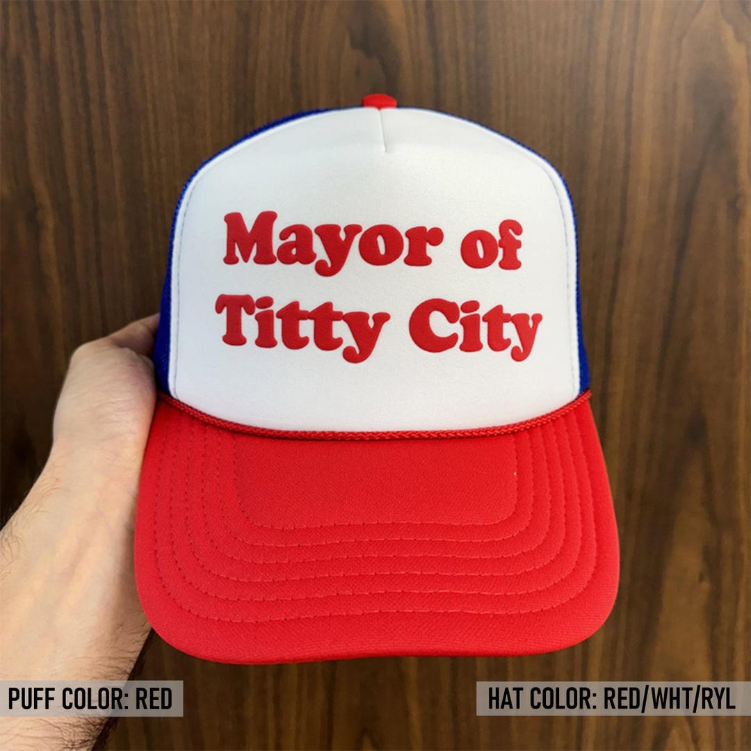 Mayor of the Titty City Puff Print Trucker Hat, Mayor of the Titty City ...