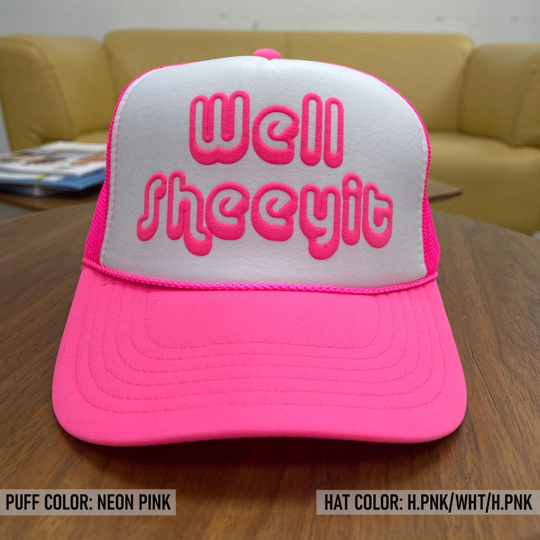 Well Sheeyit Puff Print Hat, Well Sheeyit Cap, Well Sheeyit Trucker Hat ...
