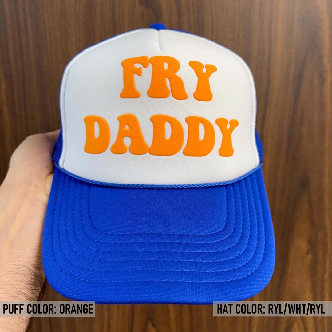 Fry Daddy Trucker Hat, Fry Daddy Puff Print Hat, Fry Daddy Caps - Etsy