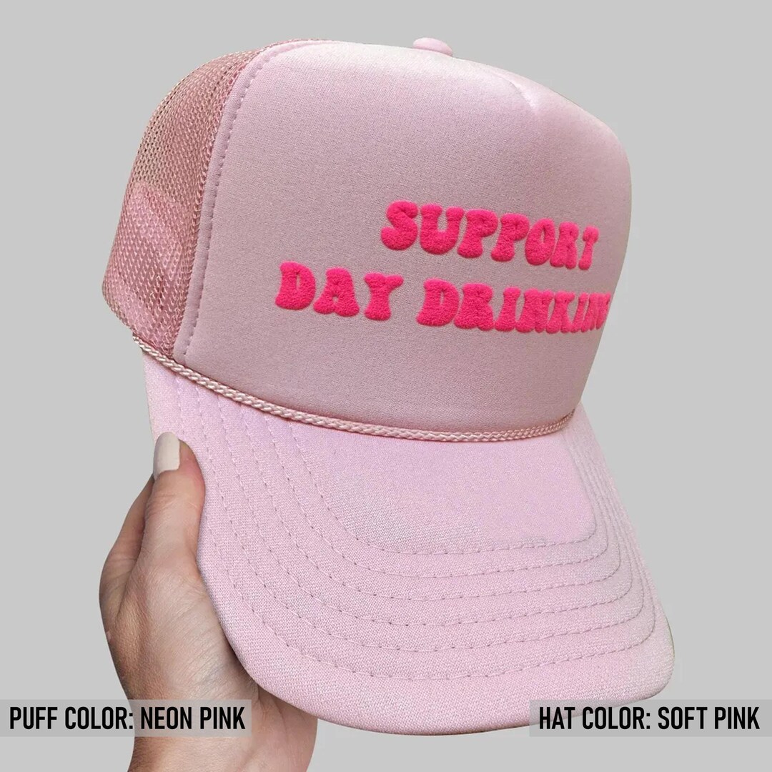 Support Day Drinking Puff Print Trucker Hat, Support Day Drinking Hat ...