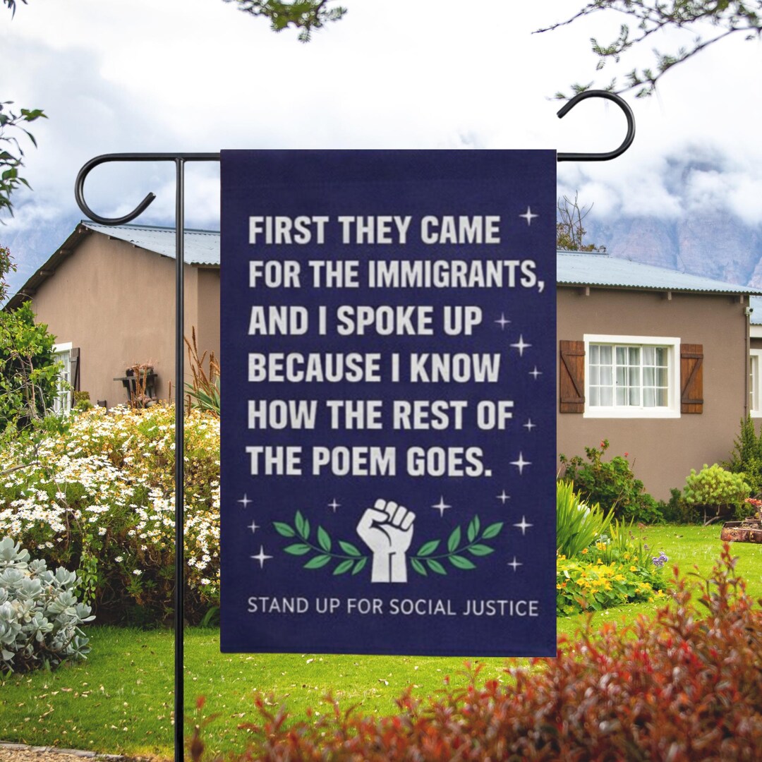 First They Came for the Immigrants and I Spoke up Garden Flag, Abolish ...