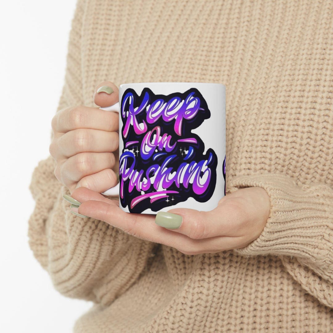 Motivational Ceramic Mug for Strength Keep Pushing Inspirational Coffee ...