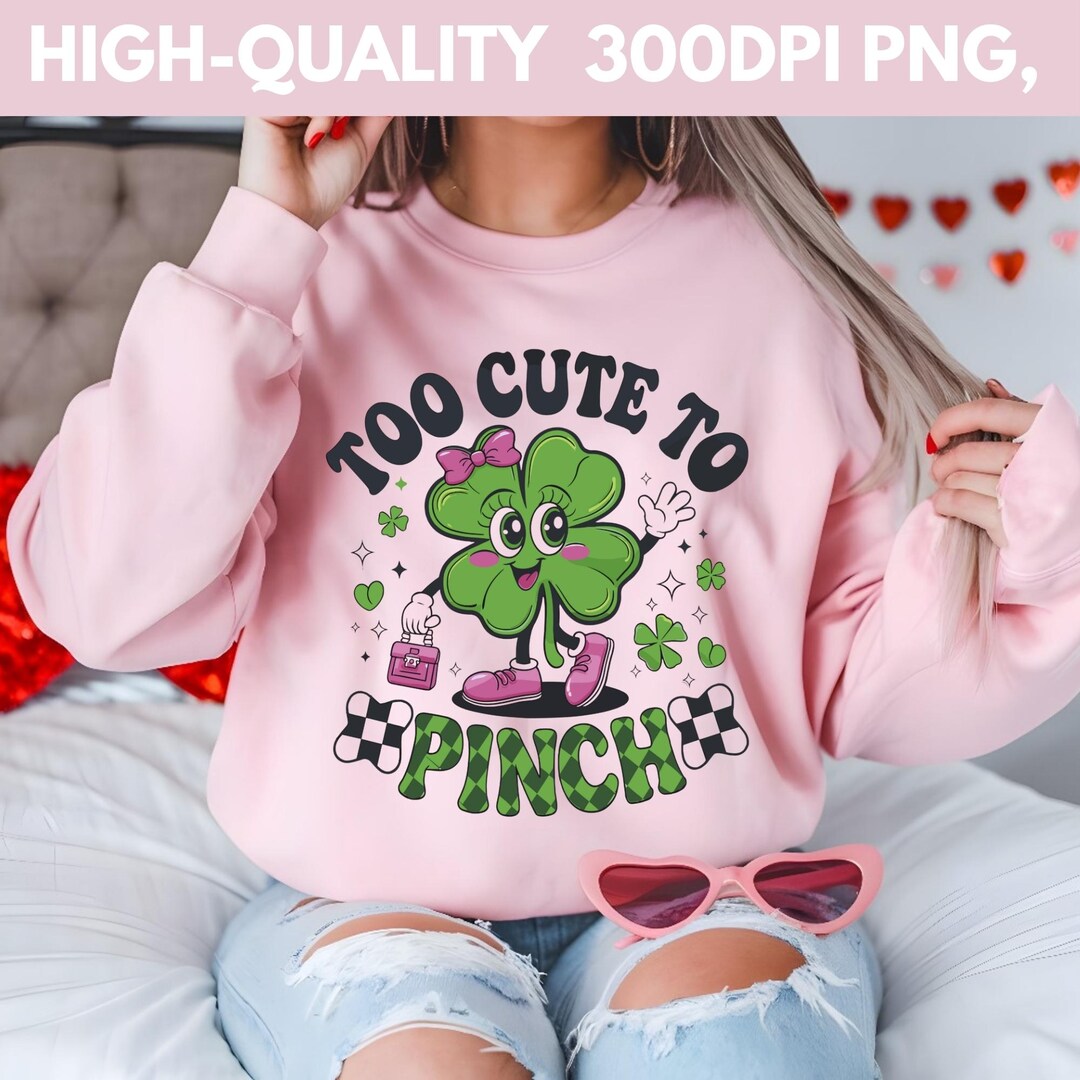 Too Cute to Pinch Png, St Patrick Day Png, Saint Patrick Day Png ...