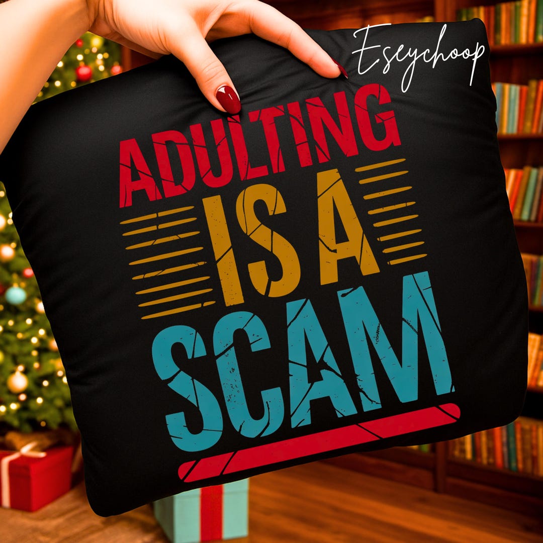 Adulting is a Scam PNG | Funny Sarcastic Sublimation Design | Bold ...