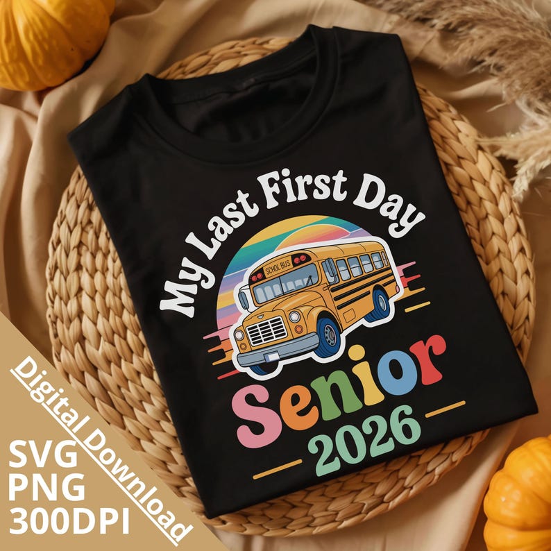 My Last First Day Senior 2026 PNG SVG | Class of 2026 Back to School ...