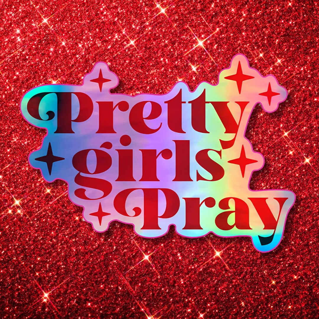 Pretty Girls Pray Holographic Vinyl Sticker, Waterproof Journal ...
