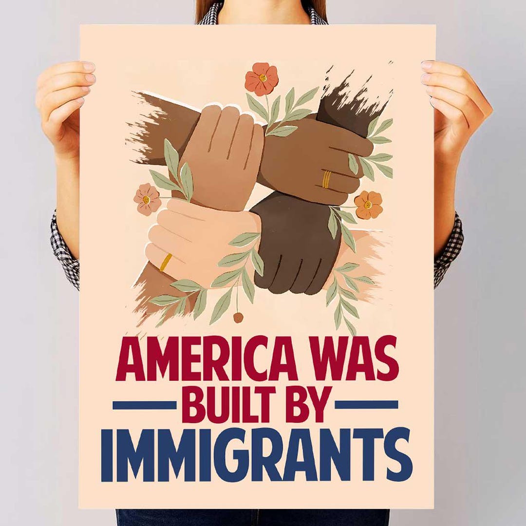 America Was Built by Immigrants Poster, Protest Sign Art (digital ...
