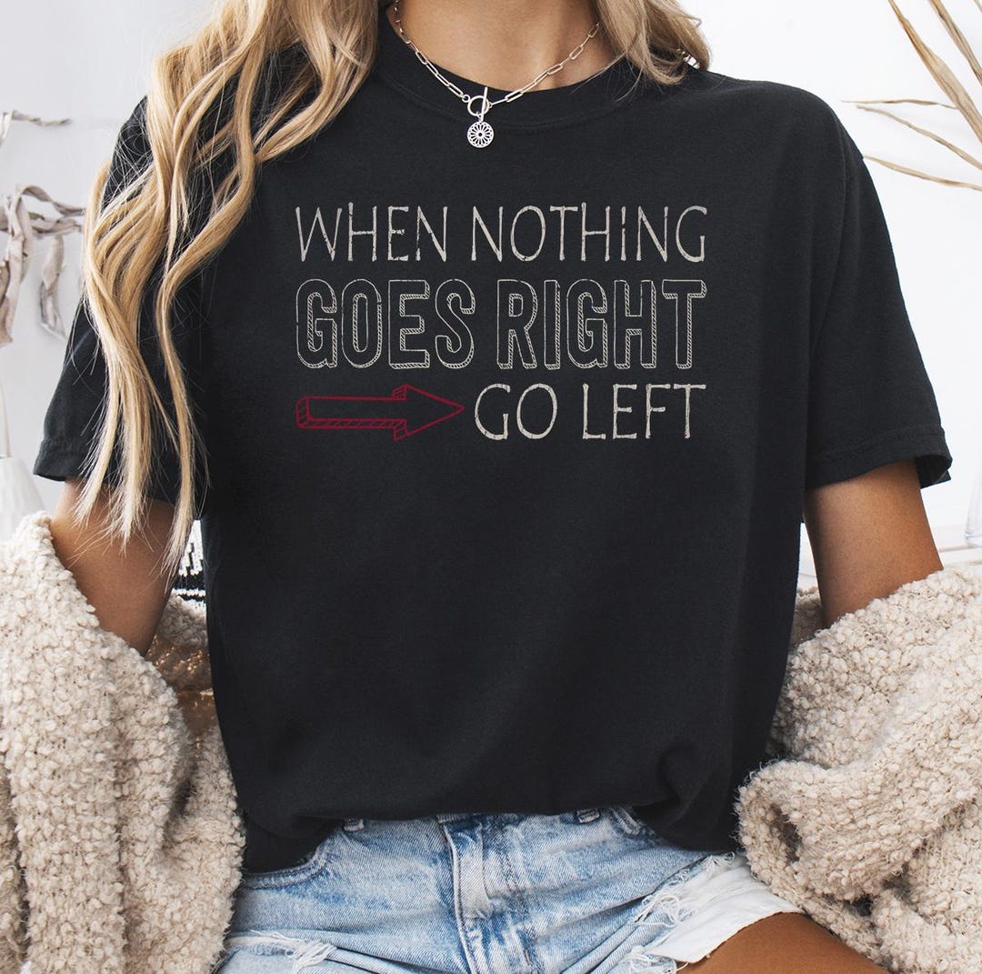 When Nothing Goes Right Go Left PNG, Motivational Svg, Inspirational ...