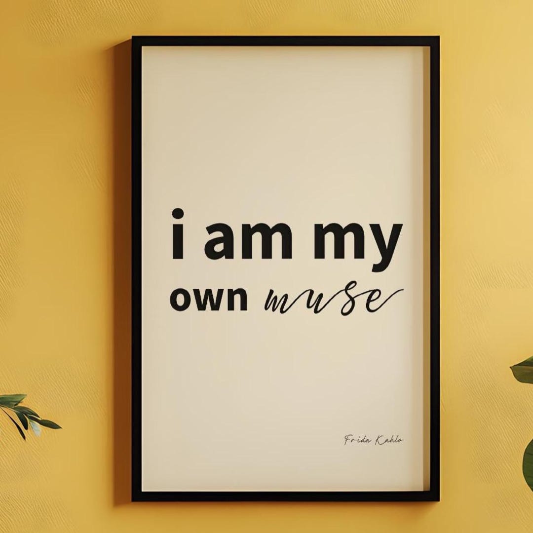 Frida Kahlo 'I Am My Own Muse' Feminist Art Print (digital Download) - Etsy