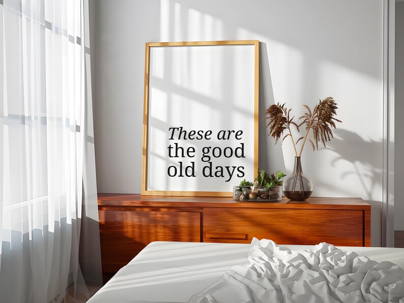 Good Old Days Print: Motivational Typography Art (digital Download) - Etsy