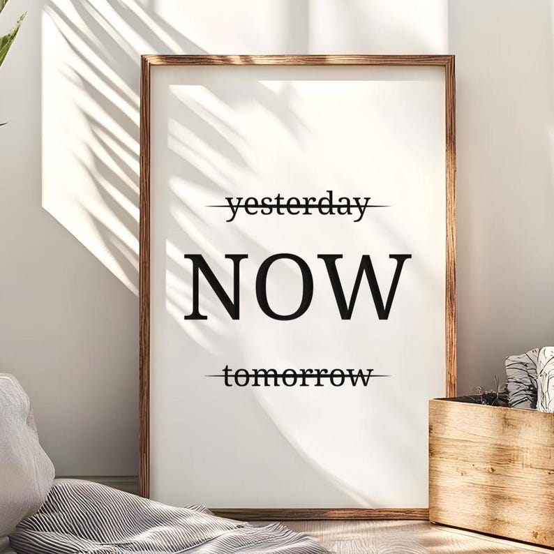 Yesterday Now Tomorrow Print • Motivational Office Wall Art ...