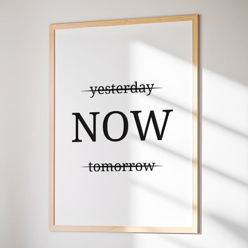 Yesterday Now Tomorrow Print • Motivational Office Wall Art ...