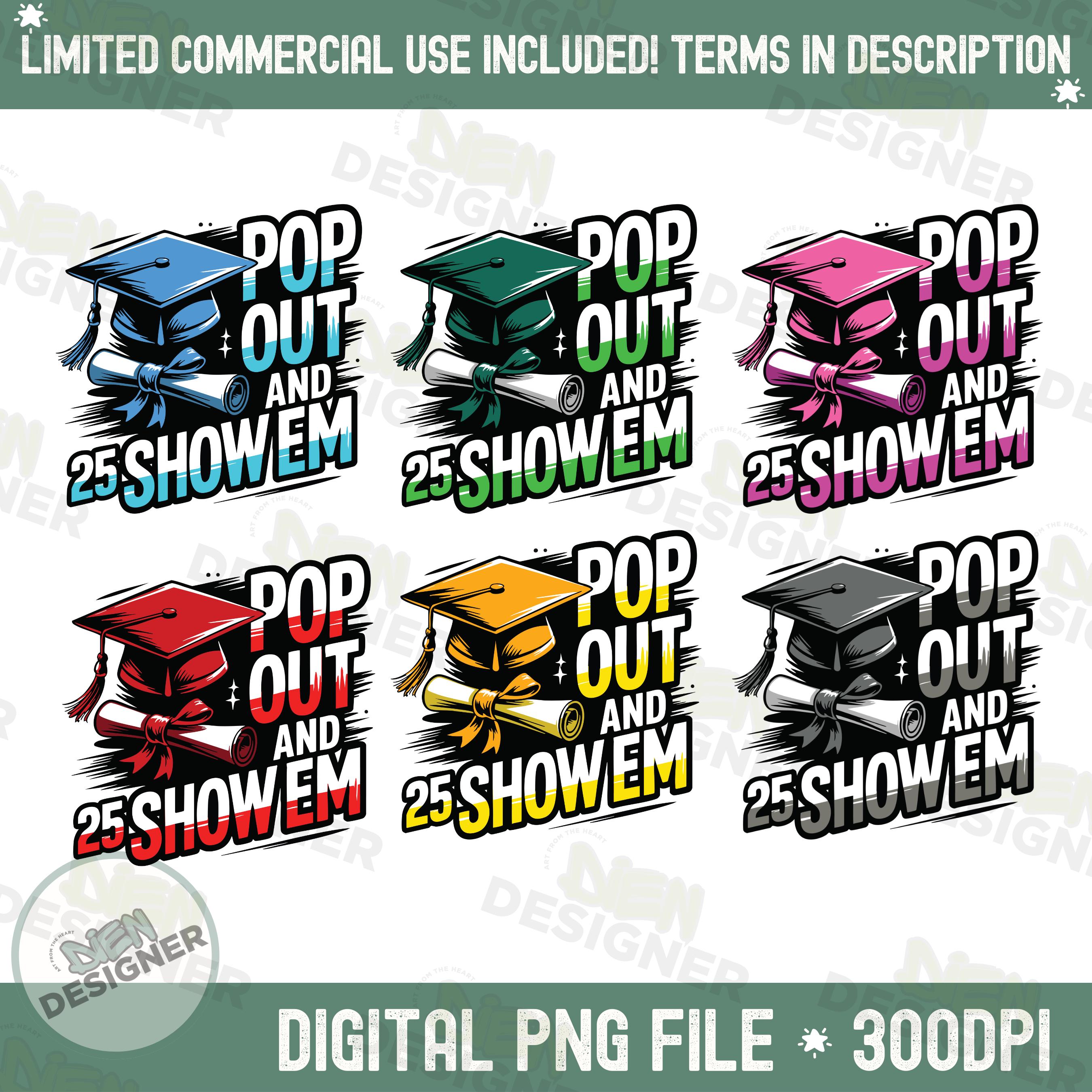 Pop Out Show Em Graduation Bundle PNG, 2025 Graduation Cap Clipart PNG ...
