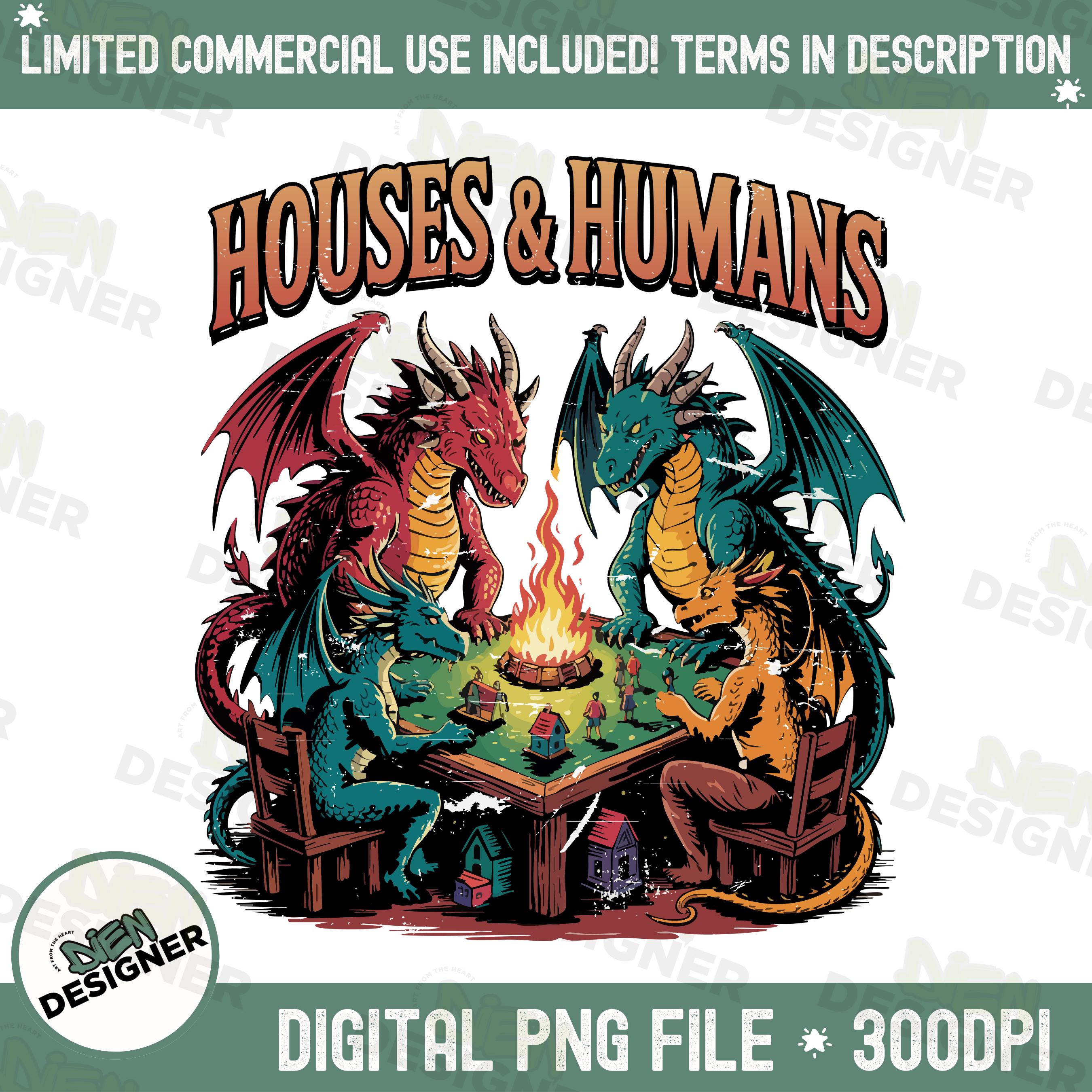 Houses and Humans D&D PNG, Funny Dragon Fantasy Gamer Shirt Design PNG ...
