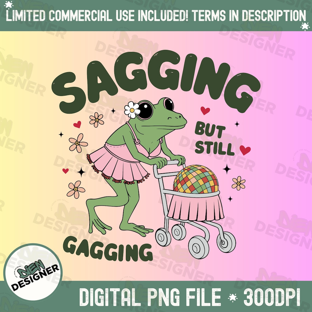 Sagging but Still Gagging Meme PNG Digital Download, Sassy Retro ...