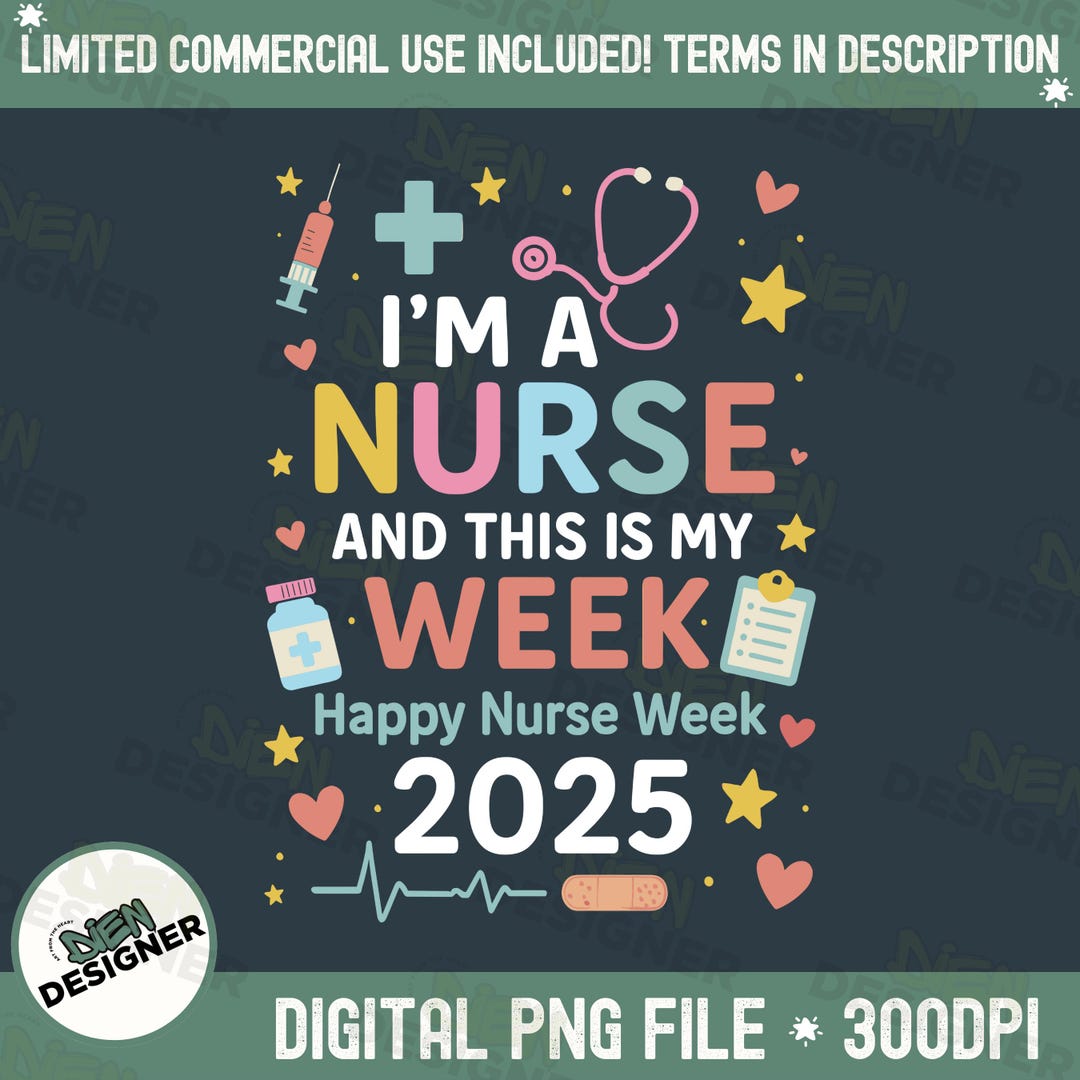 Nurse Week 2025 PNG, I'm a Nurse and This is My Week PNG, Funny Scrubs ...