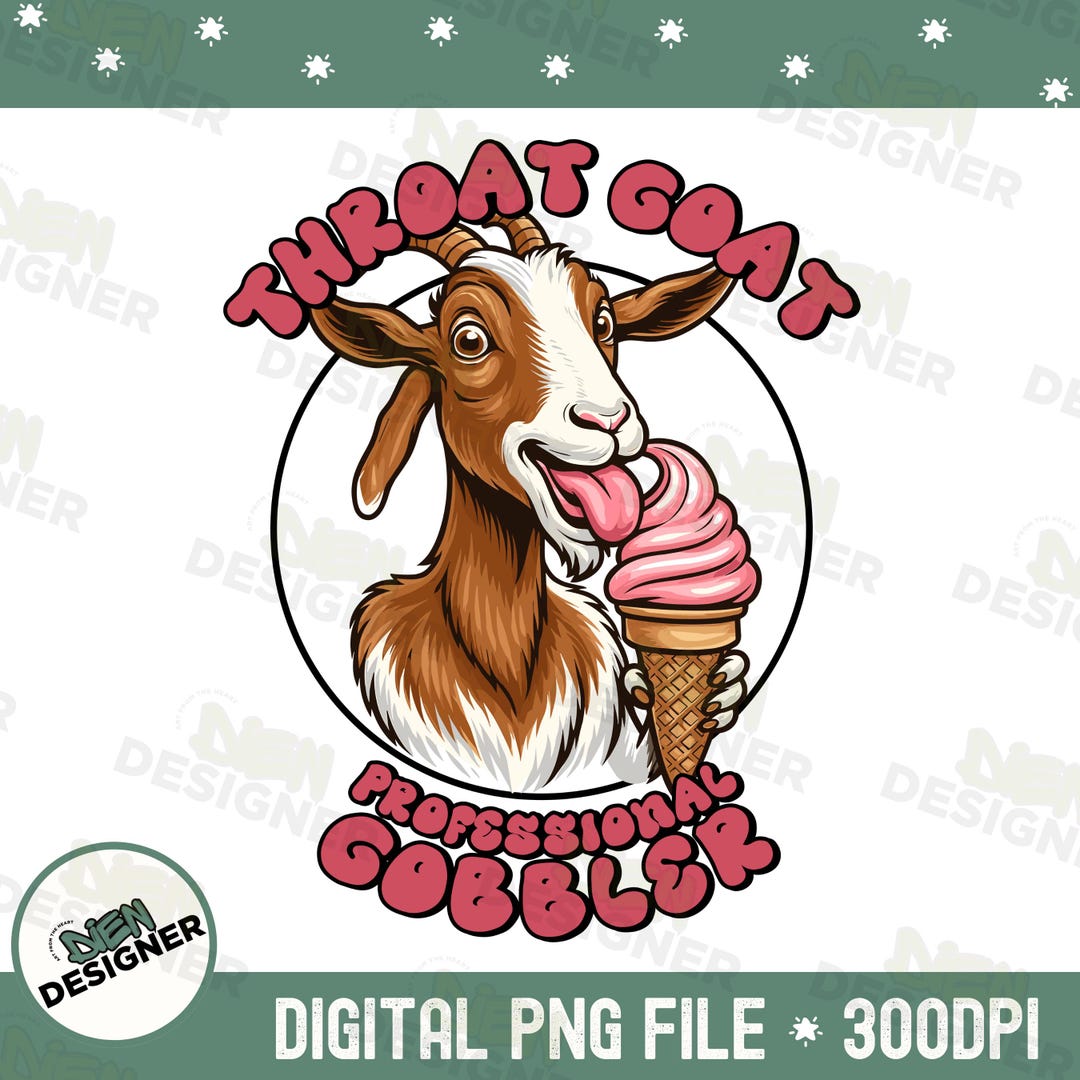 Throat Goat PNG, Funny Dirty Humor Graphic, Inappropriate Raunchy Shirt ...