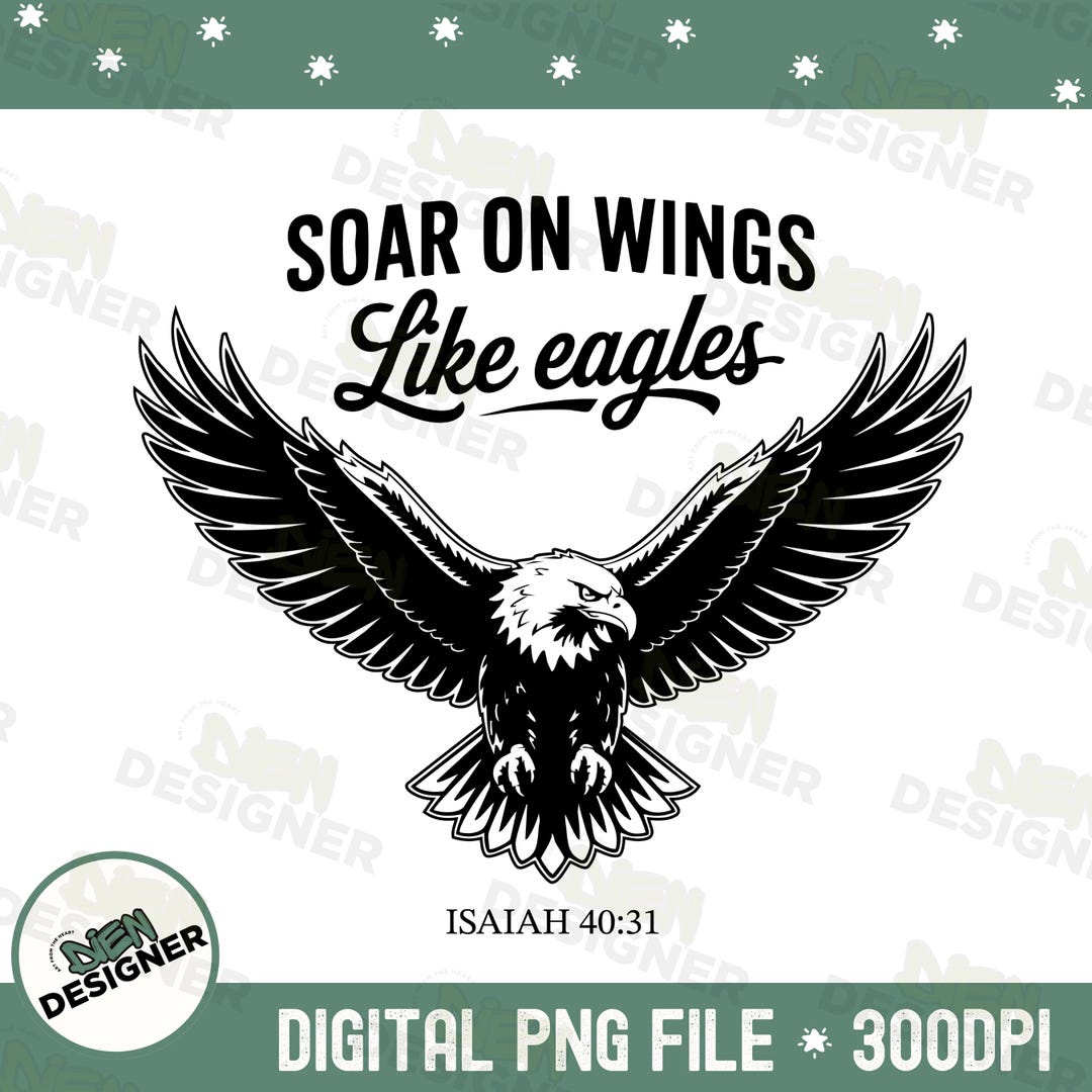 Soar on Wings Like Eagles PNG SVG, Isaiah 40:31 Scripture PNG ...