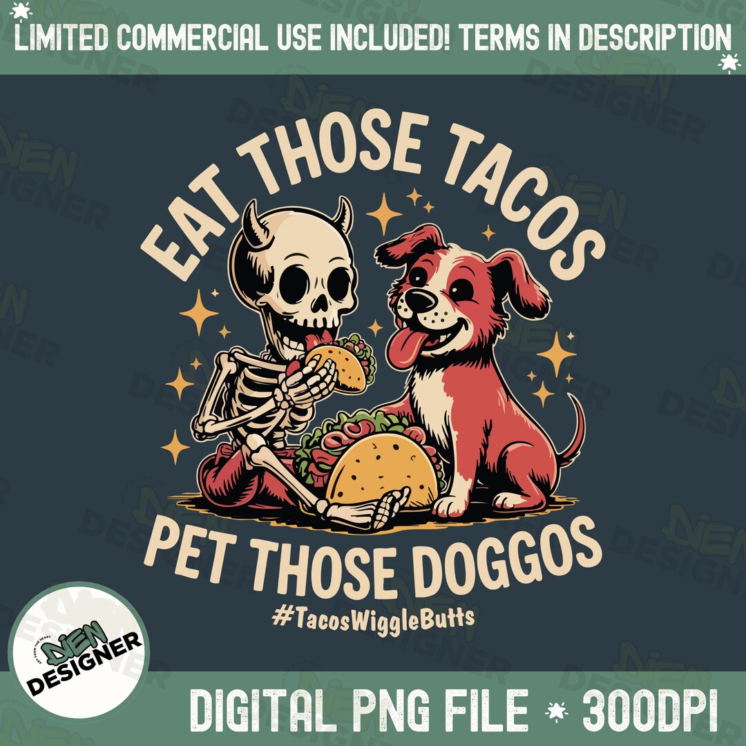 Eat Those Tacos Pet Those Doggos PNG, Dog Lover Sublimation File PNG ...