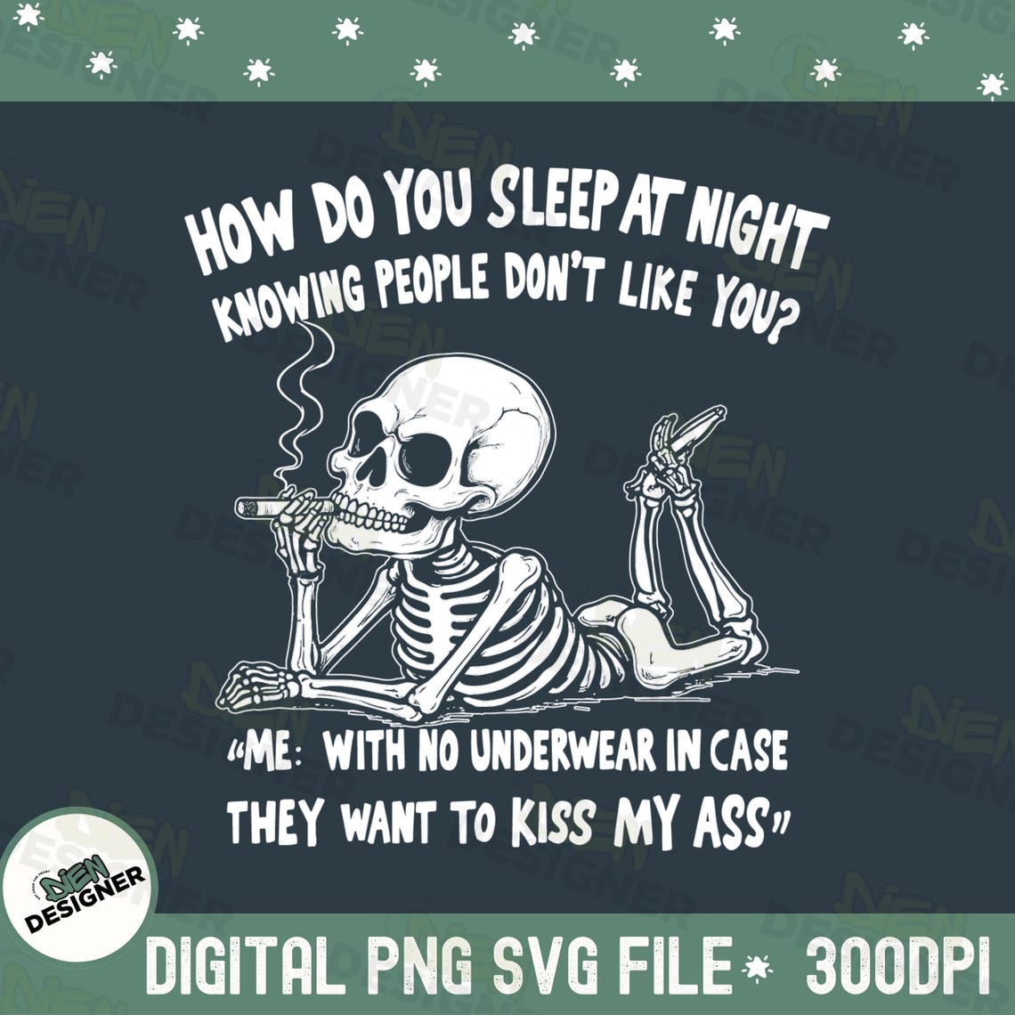 How Do You Sleep at Night PNG SVG, Sarcastic Skeleton Quote Design ...