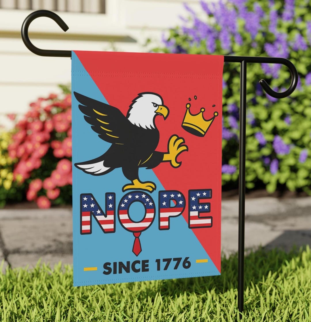No Kings Since 1776 Garden Flag America Bald Eagle NOPE Sign Anti-trump ...