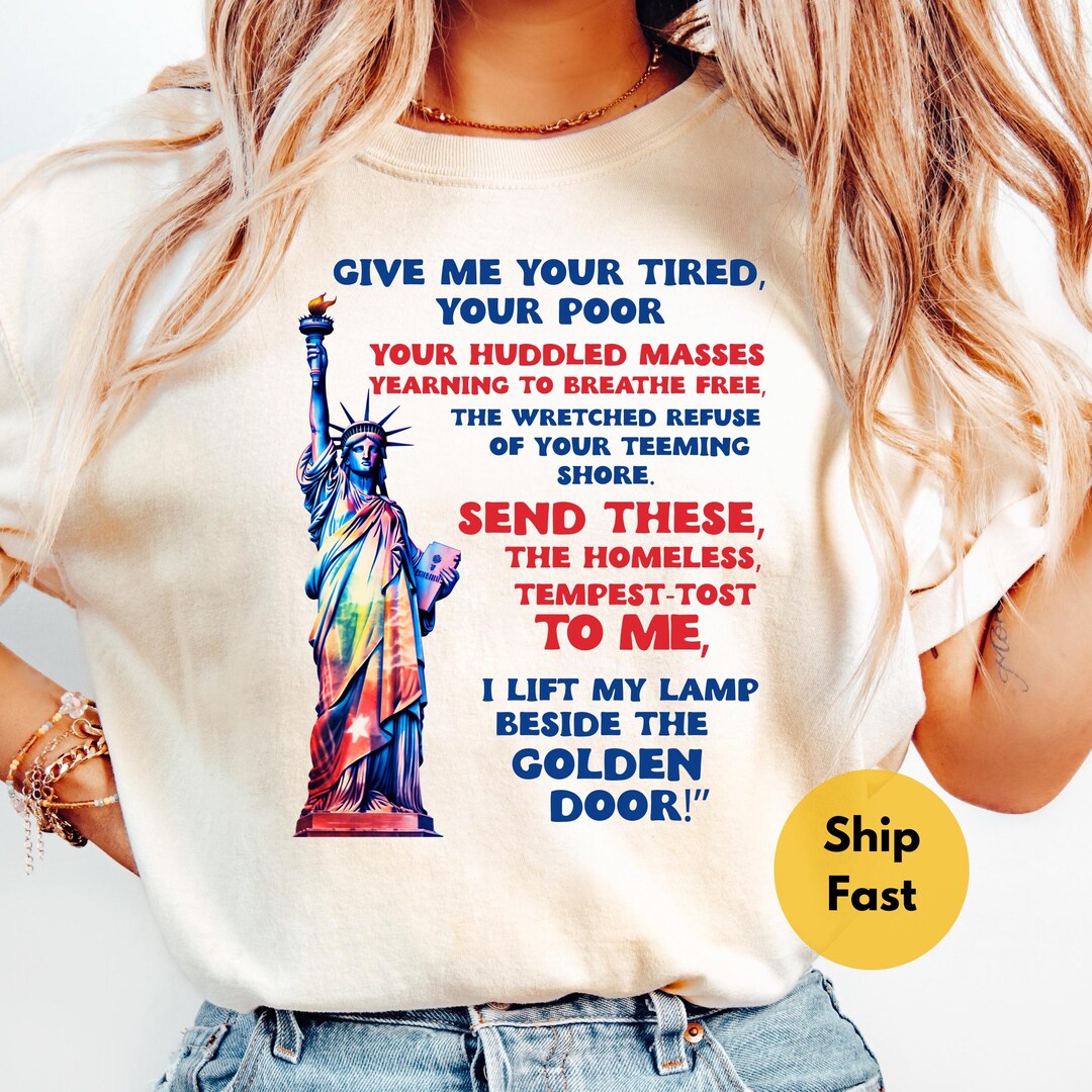 Give Me Your Tired Shirt New Colossus Poem T-shirt Statue of Liberty ...