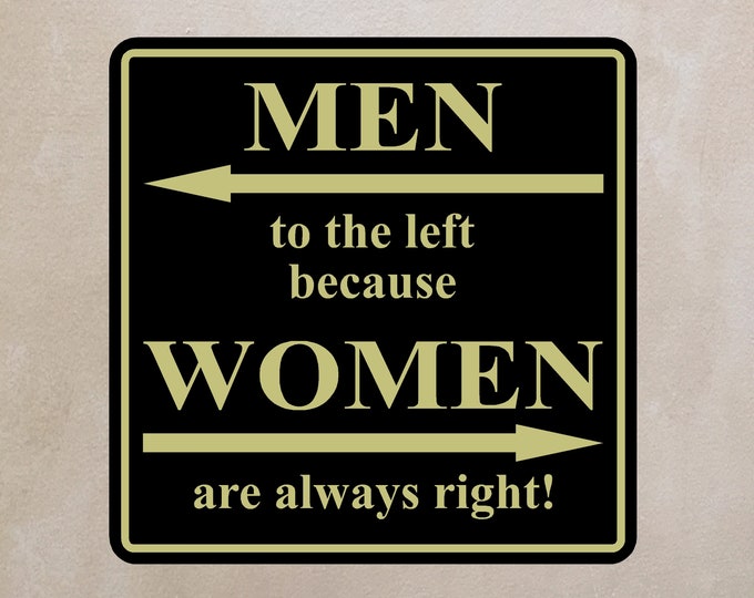 Men to the Left Because Women Are Always Right Sign Funny Bathroom ...