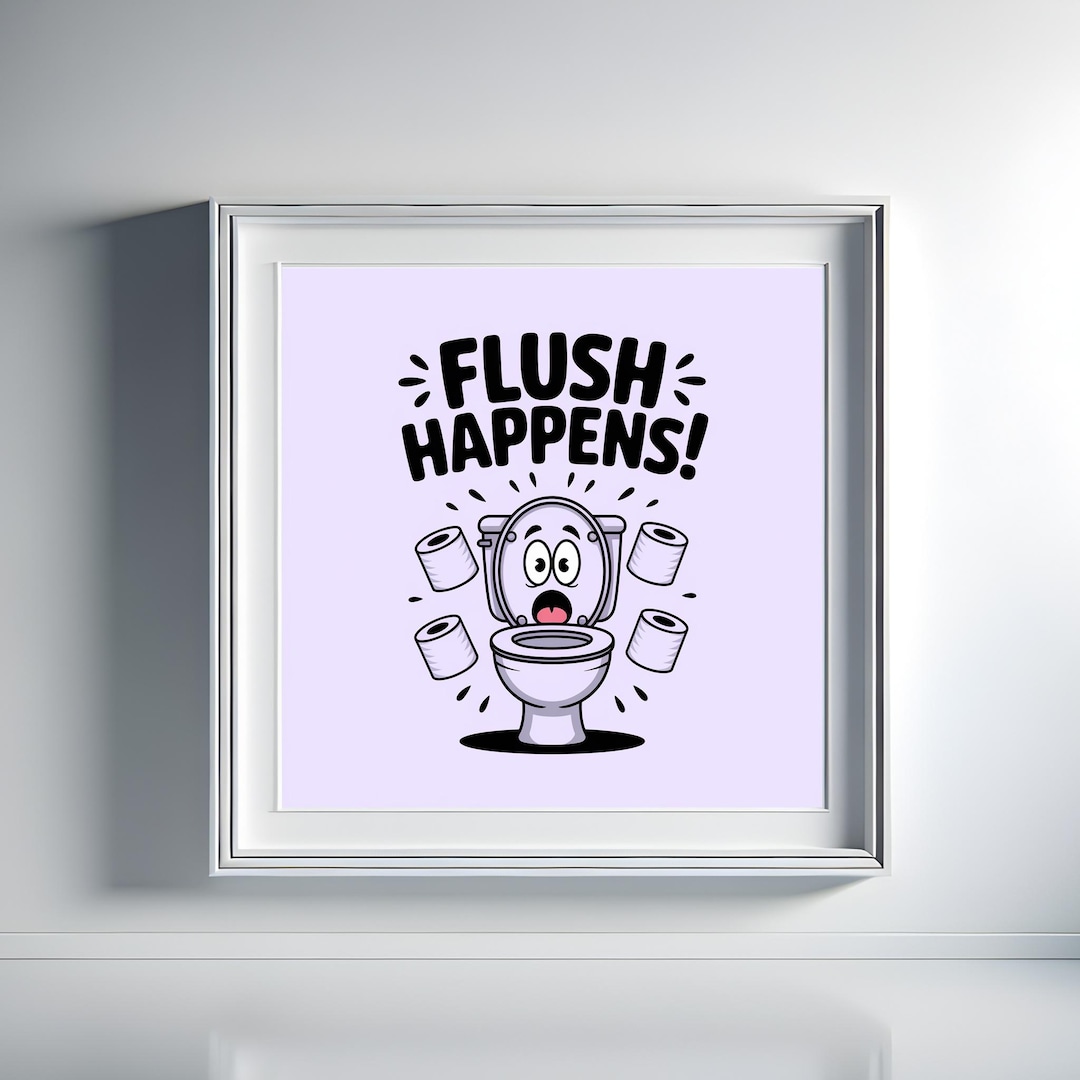 Funny FLUSH HAPPENS Bathroom Art: Cartoon Toilet & Swirling Toilet ...