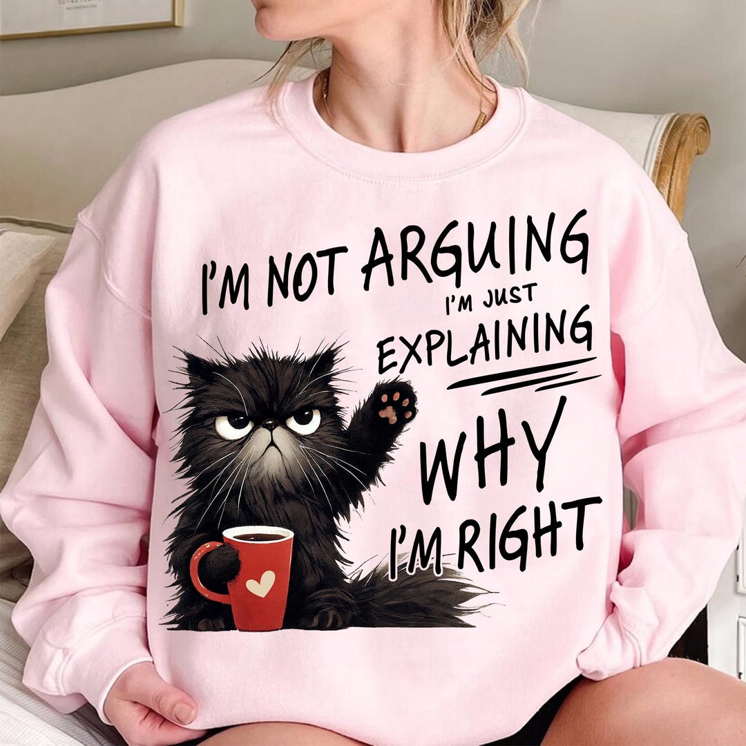 I'm Not Arguing Cat PNG, Funny Coffee Cat Quote, Cute Cat Graphic ...