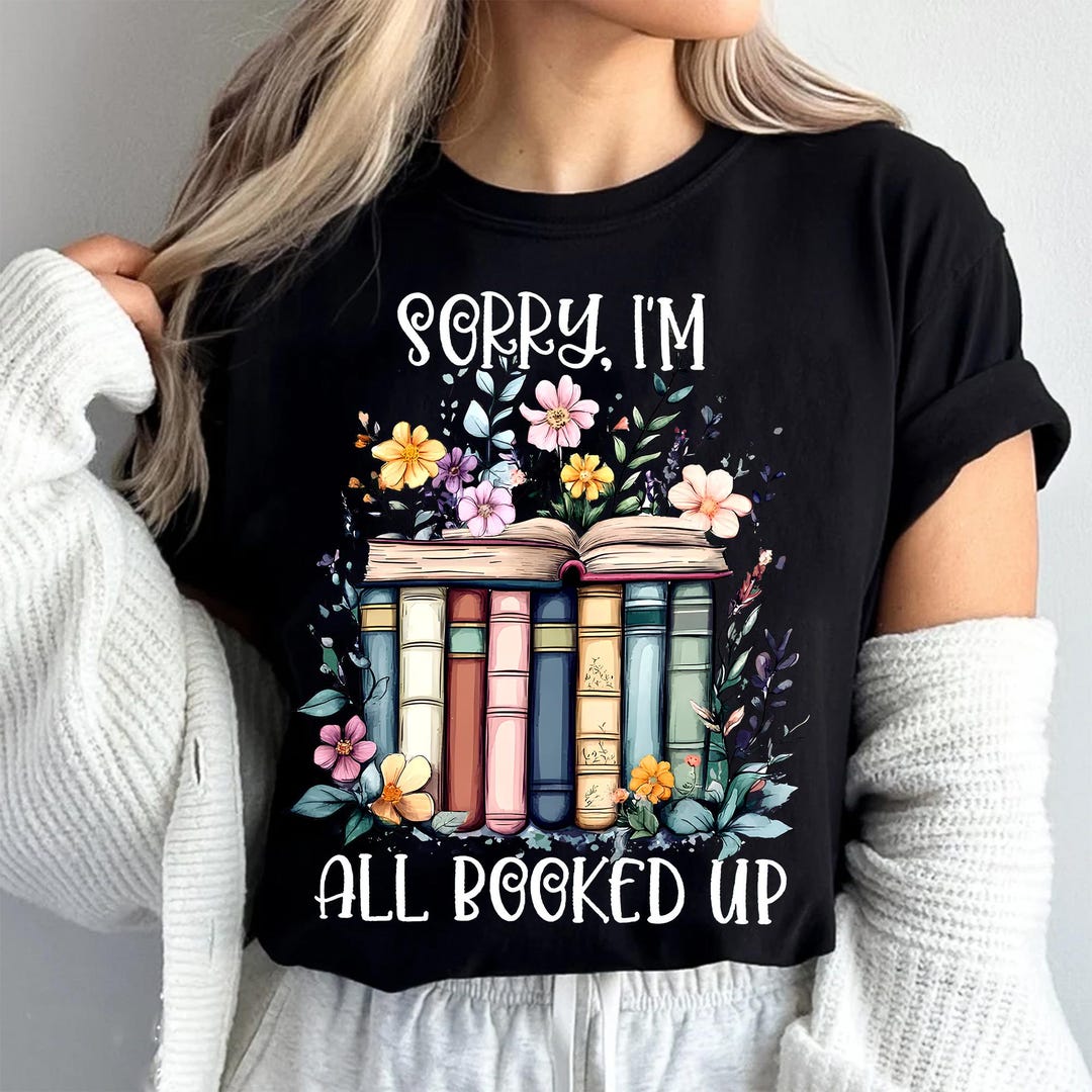 All Booked up PNG, Funny Book Lover PNG, Floral Book Stack PNG, Sorry I ...